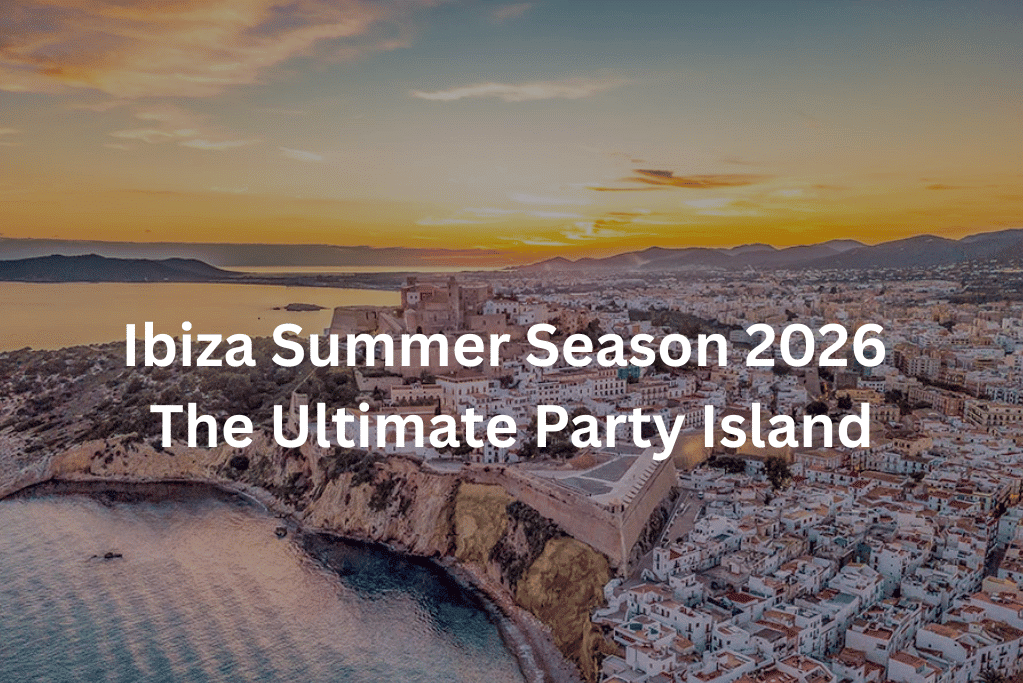 Ibiza Summer Season 2026 – Spain: The Ultimate Party Island | Party ...